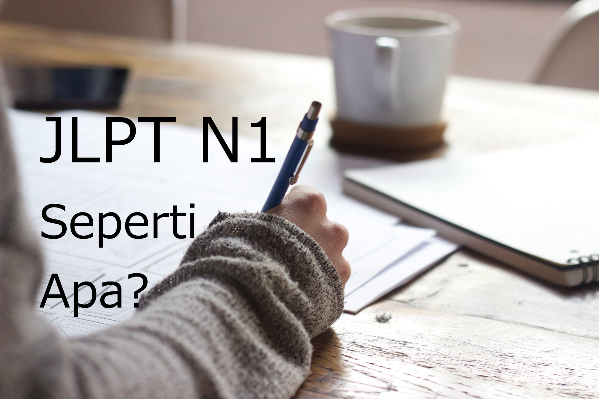 Seperti Apa Sih Tes Bahasa Jepang “JLPT N1”? | Kepo Jepang